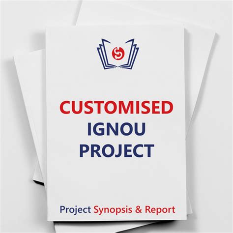 Get Customised Ignou Project Synopsis And Report Approval Guarantee Gyaniversity