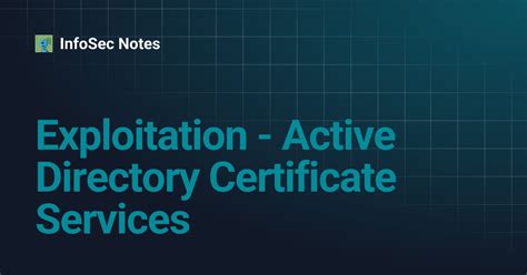 Exploitation Active Directory Certificate Services Infosec Notes