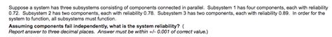 Solved Suppose A System Has Three Subsystems Consisting Of