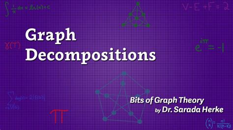 Graph Theory 25 Graph Decompositions Youtube