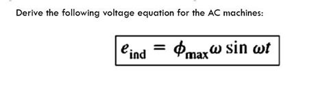 Solved Derive The Voltage Equation Of AC Machines Derive It Chegg Com