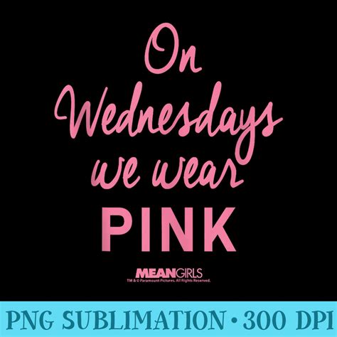 Mean Girls On Wednesdays We Wear Pink Script Png Image Fre Inspire