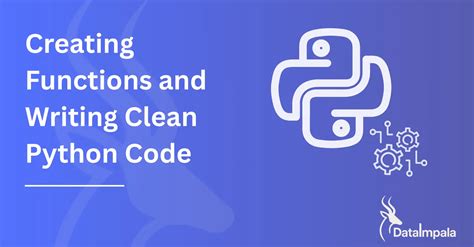 Creating Functions And Writing Clean Python Code Data Impala