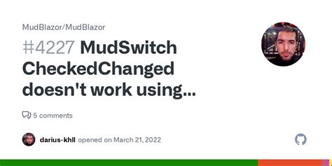 MudSwitch CheckedChanged Doesn T Work Using NET7 Issue 4227