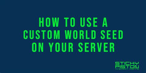 How To Use A Custom World Seed On A Minecraft Server StickyPiston Hosting