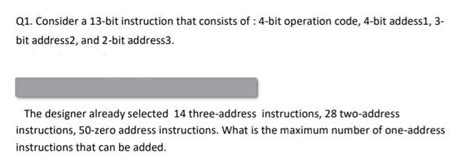 Solved Consider A 13 Bit Instruction That Consists Of 4 Bit
