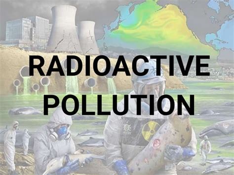 Radioactive Pollution Pptx