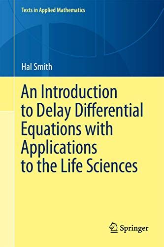 An Introduction To Delay Differential Equations With Applications To