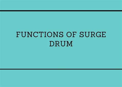 Functions Of Surge Drum Surge Analysis Ues Uae Qatar