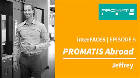 Promatis Interfaces Promatis Abroad With Jeffrey Seems