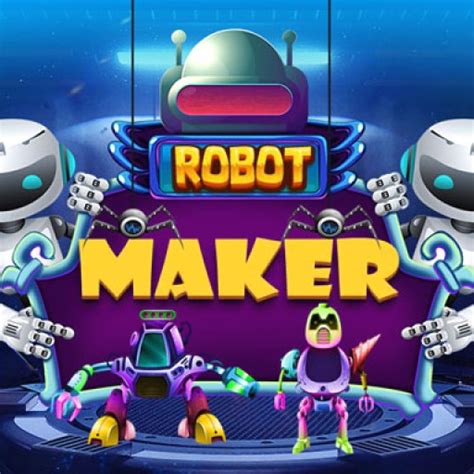 Robot Maker — Lets Jump Into The Fun Robot Maker — Lets Jump Into The Fun