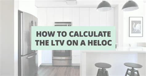 How To Calculate HELOC LTV And Other Things To Know The Cash Flow Company