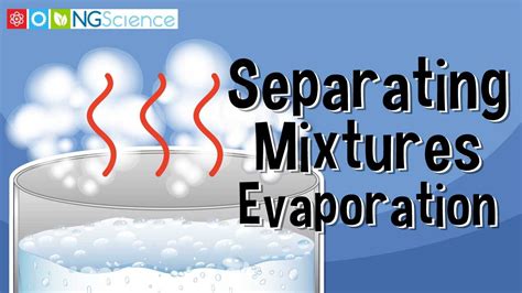 Separating Mixtures Evaporation Youtube