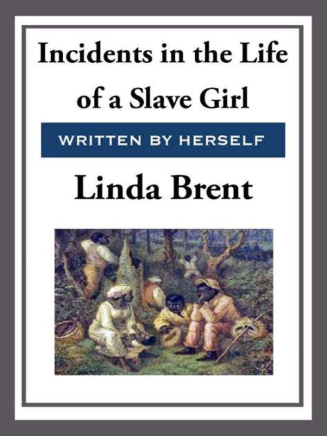 Incidents In The Life Of A Slave Girl By Linda Brent Paperback