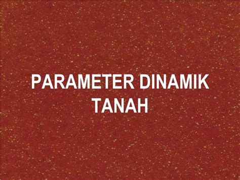 Ppt Parameter Dinamik Tanah Powerpoint Presentation Free Download Id 4149862