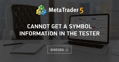 Cannot Get A Symbol Information In The Tester Symbols Mql4 And Metatrader 4 Mql4