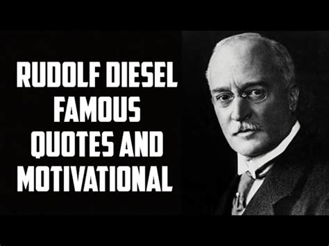 Rudolf Diesel Quotes