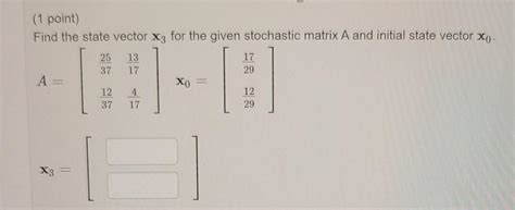 Solved 1 Point Find The State Vector Xz For The Given