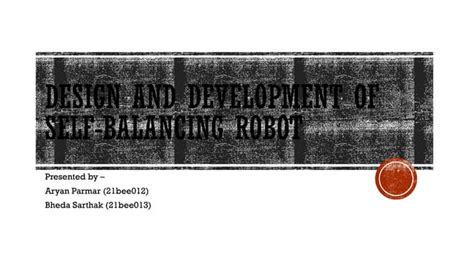 Design And Development Of Self Balancing Robotpptx