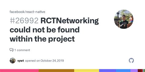 Rctnetworking Could Not Be Found Within The Project · Issue 26992 · Facebookreact Native · Github