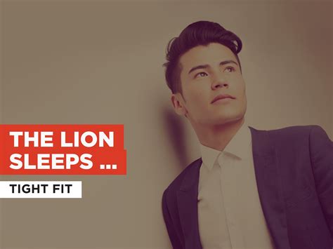 Prime Video The Lion Sleeps Tonight Al Estilo De Tight Fit
