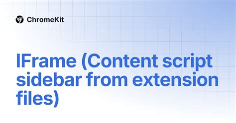 IFrame Content Script Sidebar From Extension Files ChromeKit