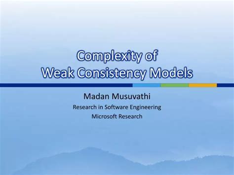 Ppt Complexity Of Weak Consistency Models Powerpoint Presentation