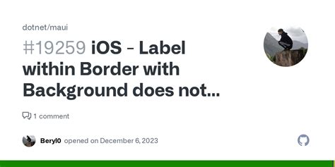 ios label within border with background does not display · issue 19259 · dotnet maui · github