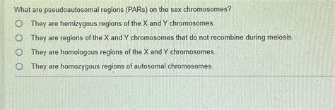 Solved What Are Pseudoautosomal Regions Pars ﻿on The Sex