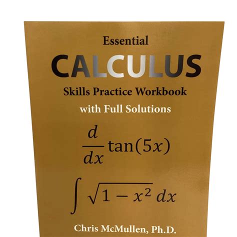 Essential Calculus Skills Practice Workbook With Full Solutions Chris Mcmullen Ph D