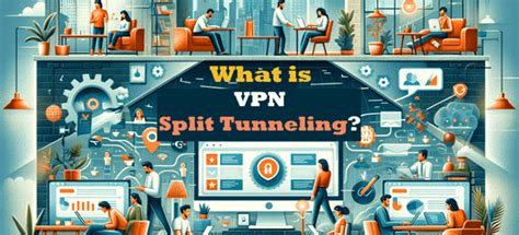 An In Depth Guide On VPN Split Tunneling Uses Security Risks And Expert Insights Guru Software