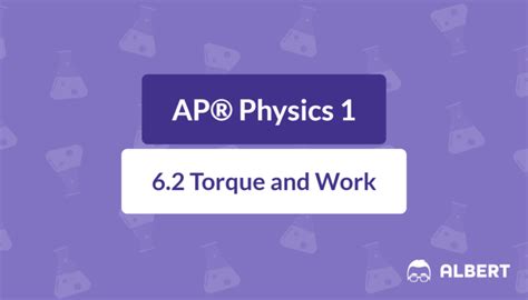 Work And Torque AP Physics Review Albert Resources