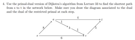 4 use the primal dual version of dijkstra s
