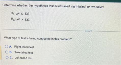 Solved Determine Whether The Hypothesis Test Is Left Tailed Chegg Com