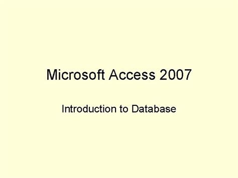 Microsoft Access 2007 Introduction To Database What Is