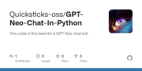 GitHub Quicksticks Oss GPT Neo Chat In Python This Code Is The Base