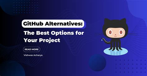 Github Alternatives The Best Options For Your Project By Vishwas