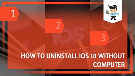 How To Uninstall Ios 10 Without Computer Checking The Facts