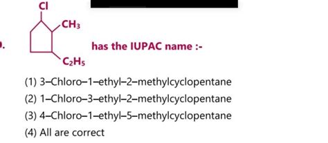 Given The Following Cyclopentane Structure One Chlorine Cl One Ethyl