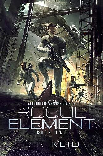 Rogue Element Autonomous Weapons Division Book 2 Ebook