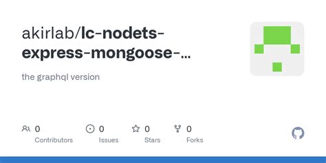 github akirlab lc nodets express mongoose graphql the graphql version