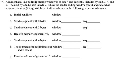 Solved 7 Assume That A Tcp Sending Sliding Window Is Of