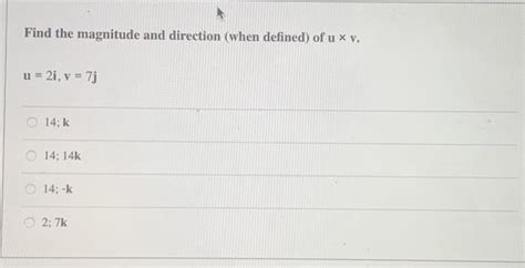 Solved Find The Magnitude And Direction When Defined Of Chegg Com