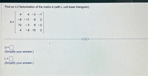Solved Find An Lu Factorization Of The Matrix A With L Unit