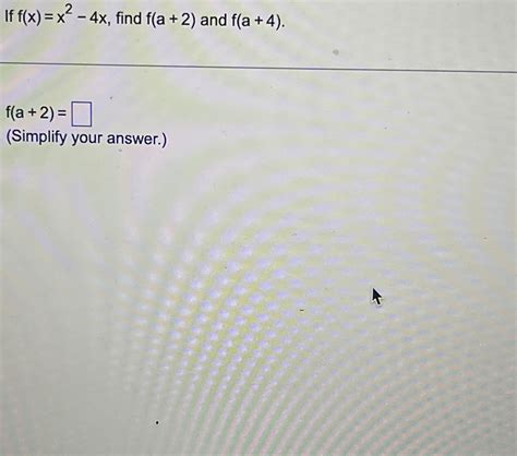 solved if f x x2 4x ﻿find f a 2 ﻿and