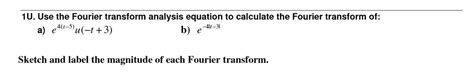 Solved 1u Use The Fourier Transform Analysis Equation To