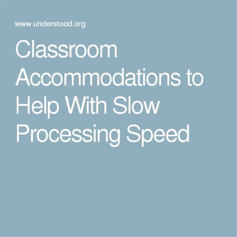 Classroom Accommodations For Slow Processing Speed Classroom