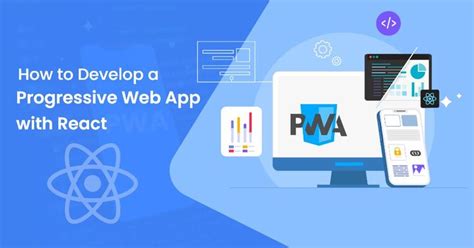 Develop A Progressive Web App With React Step By Step Guide