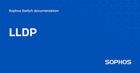 LLDP Sophos Switch Documentation