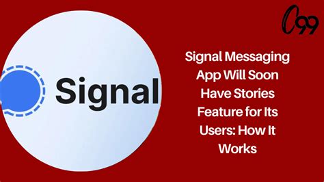Signal Messaging App Will Soon Have Stories Feature For Its Users How It Works Crossover 99